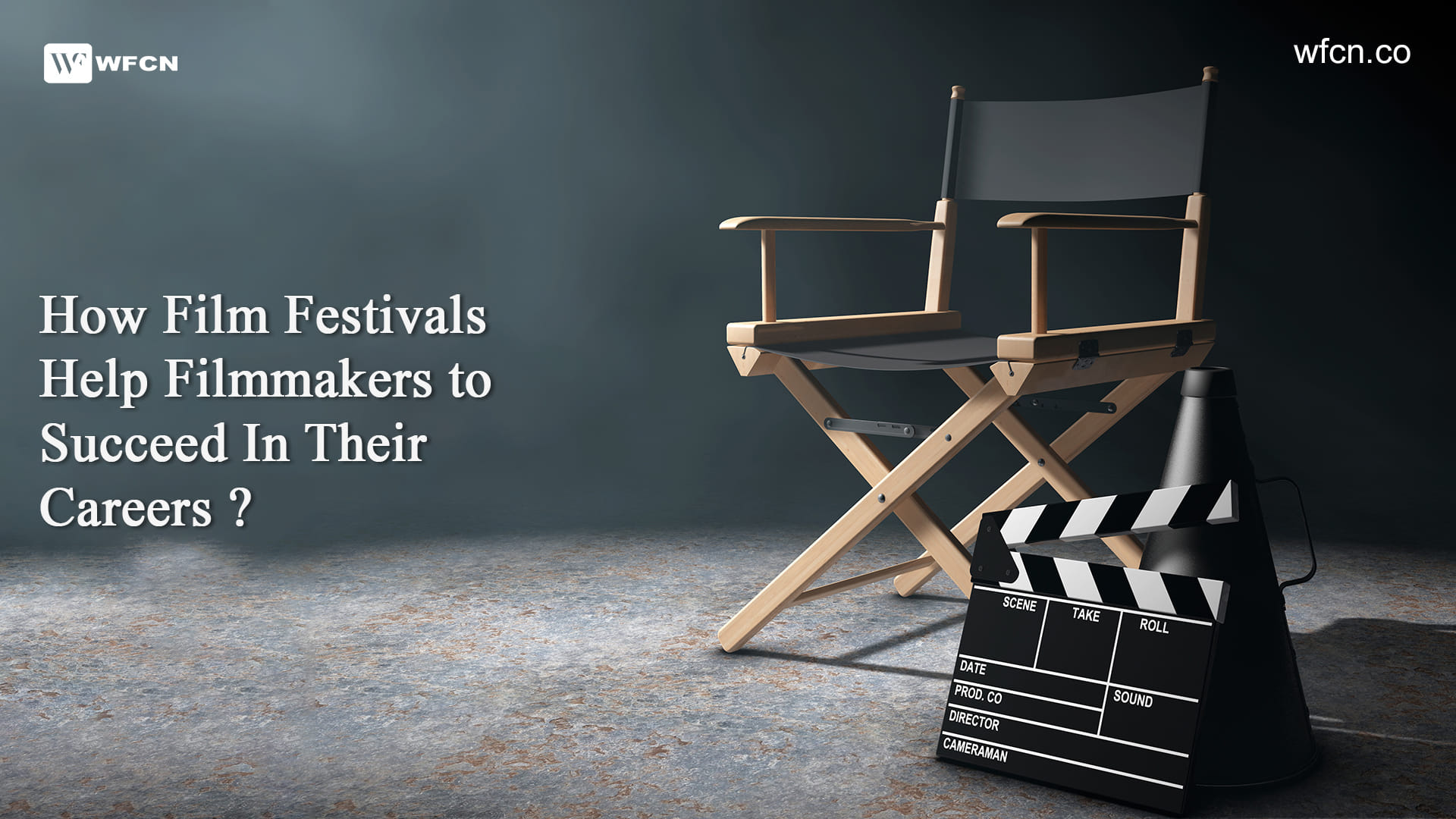 How Film Festivals Propel Filmmakers Towards Career Success | WFCN